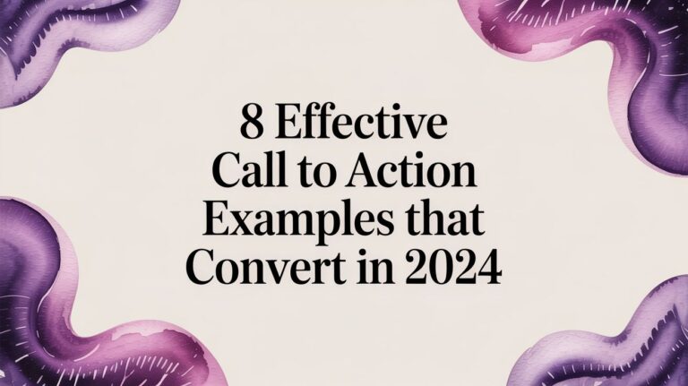 8 Effective Call to Action Examples That Convert in 2024