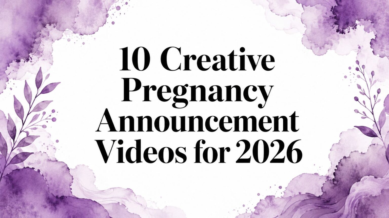 10 Creative Pregnancy Announcement Videos for 2026